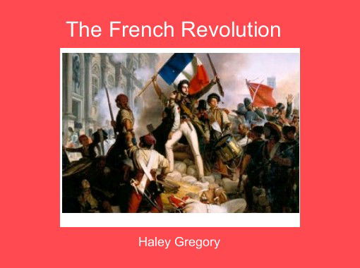 "The French Revolution" - Free stories online. Create books for kids ...